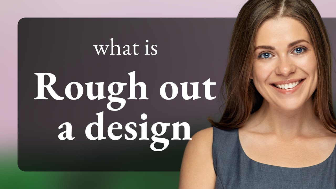 Crafting Your First Sketch: Understanding "Rough Out a Design" - YouTube
