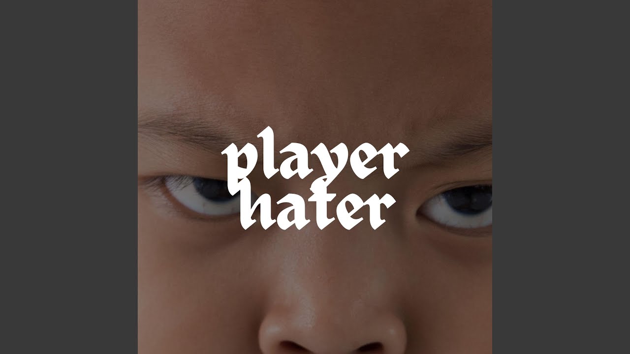 Player Hater - YouTube