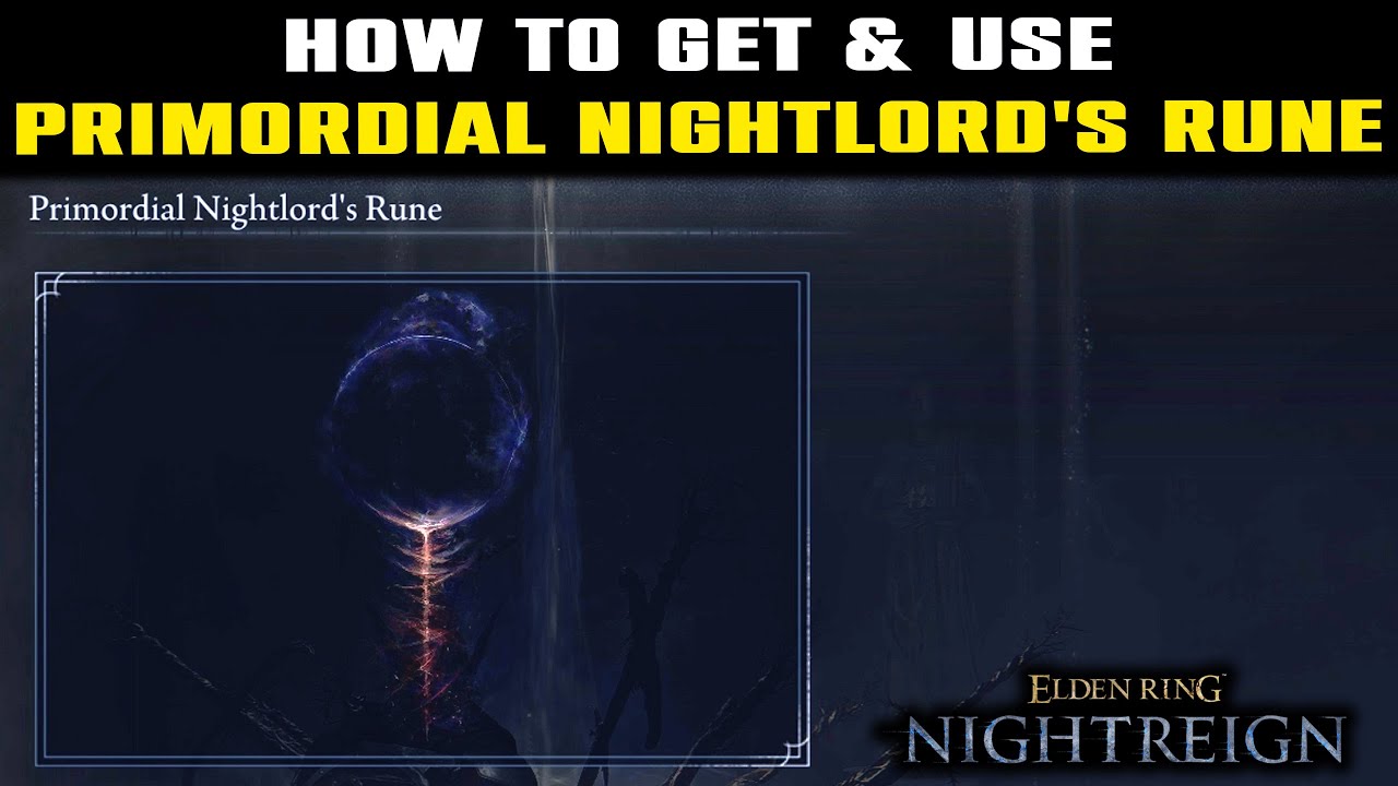 Primordial Nightlord's Rune How to Get & How to Use | Elden Ring ...