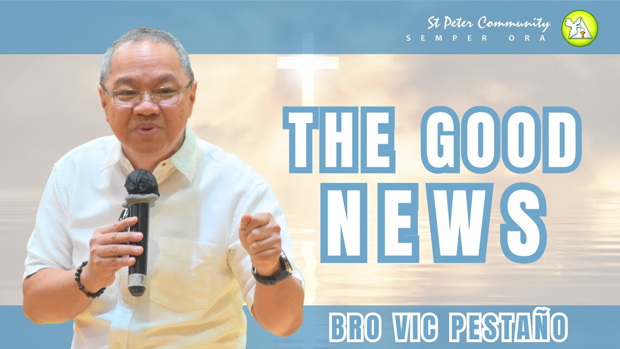 The Good News | Bro Vic Pestaño - YouTube