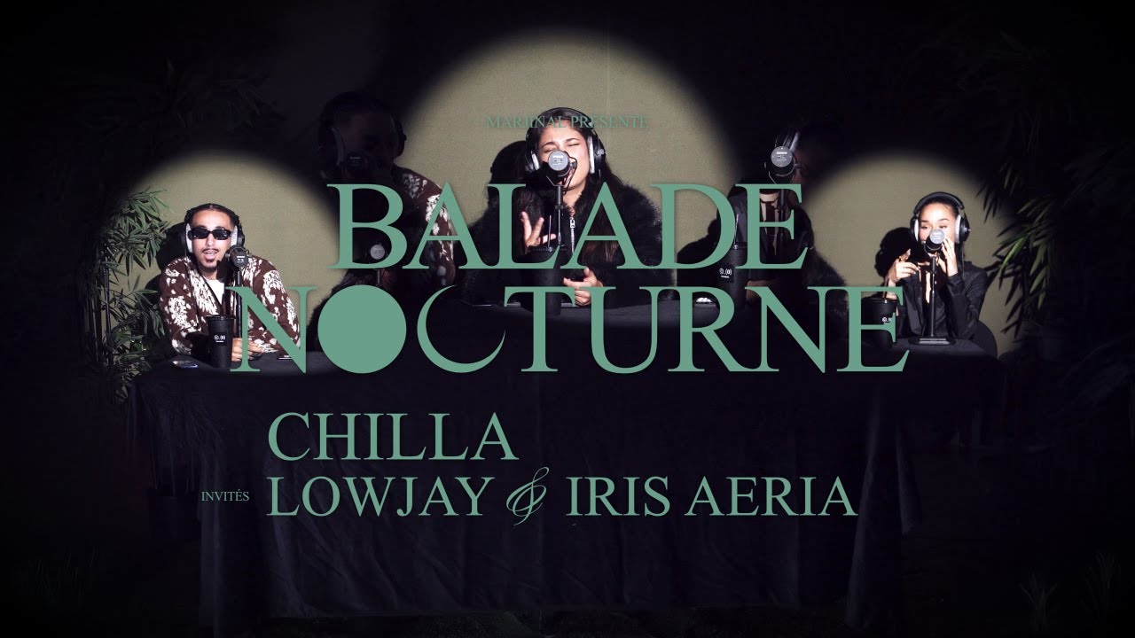 CHILLA | BALADE NOCTURNE #13 (feat. Low Jay & Iris Aeria.) - YouTube