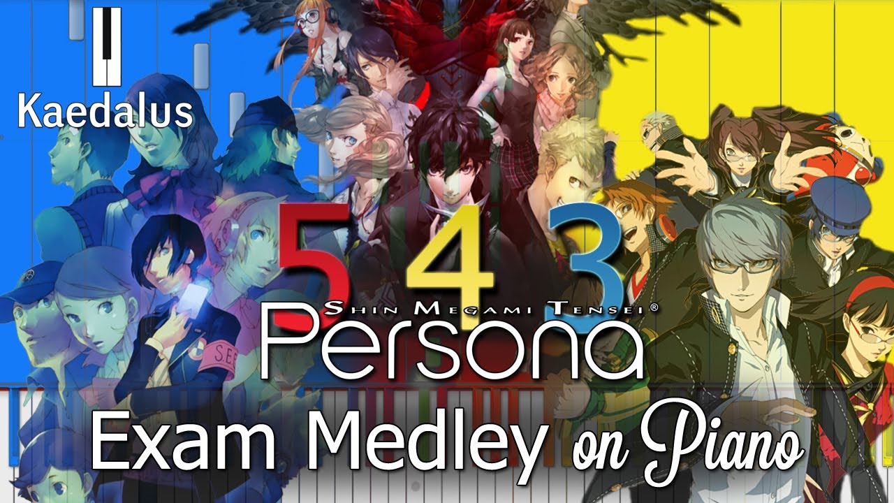 Persona 3, 4 & 5: Exam Medley ~ Piano Arrangement //Performance ...