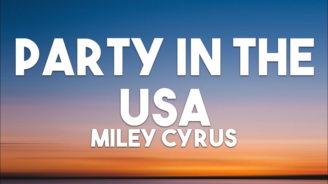 Miley Cyrus - Party In The USA (Lyrics) - YouTube