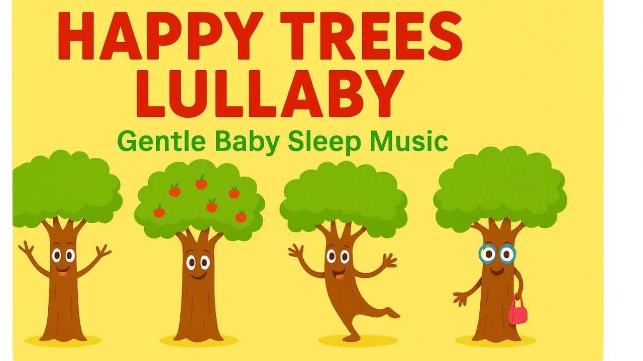 Happy Trees – Green Trees Lullaby | Gentle Baby Sleep Music | Calm ...