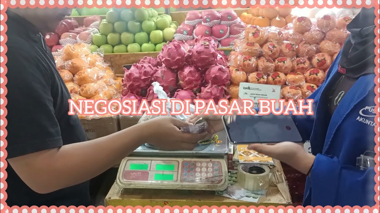 NEGOSIASI DI PASAR BUAH || tugas b.indonesia - YouTube