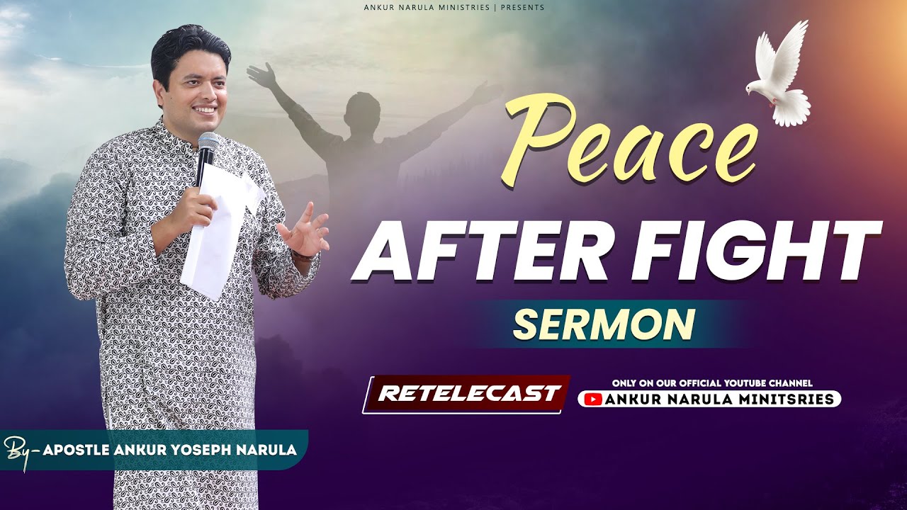 Peace After Fight || Sermon Re-telecast || Ankur Narula Ministries ...