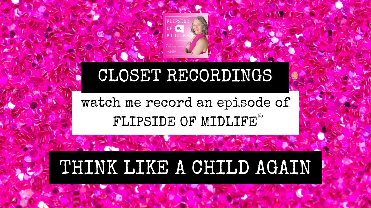 CLOSET RECORDING: THINK LIKE A CHILD AGAIN - YouTube