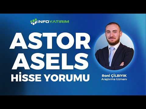 ASTOR - ASELS Hisse Yorumu | Roni Çilbıyık '30 Temmuz 2026' | İnfo Yatırım