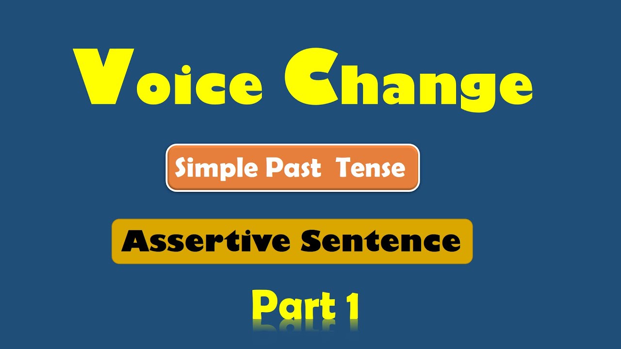 VOICE CHANGE PRACTICE | SIMPLE PAST TENSE | ASSERTIVE SENTENCE | ACTIVE ...