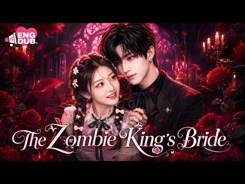 I Had to Date the Zombie King to Save the World, and He Was Already Obsessed With Me [ENG DUB]