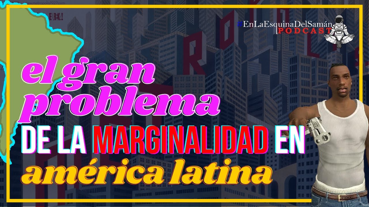 El gran problema de la marginalidad en América Latina - # ...