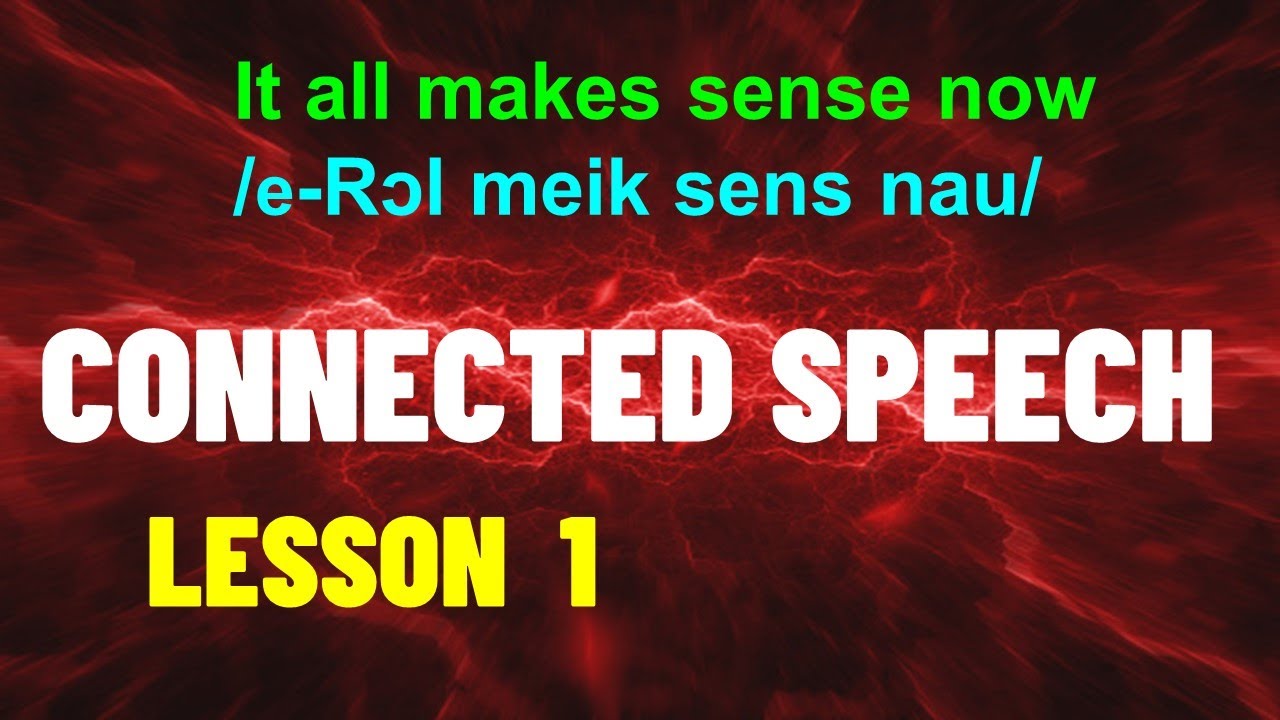 CONNECTED SPEECH EN INGLÉS ( LECCIÓN UNO) - YouTube