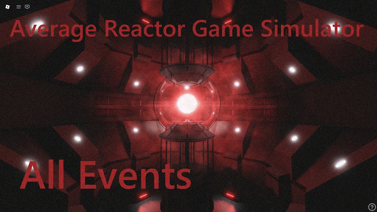 Average Reactor Game Simulator // All Events \\ - YouTube