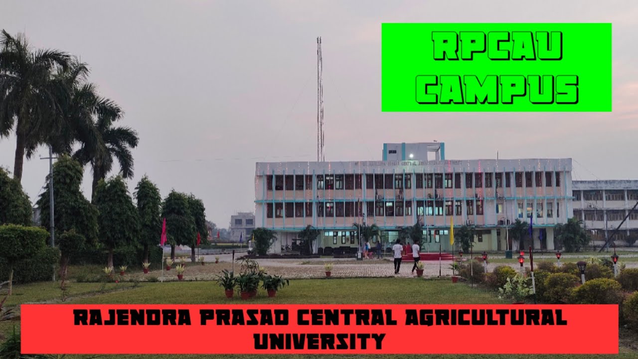 RPCAU CAMPUS PUSA | Rajendra Prasad central agricultural University ...