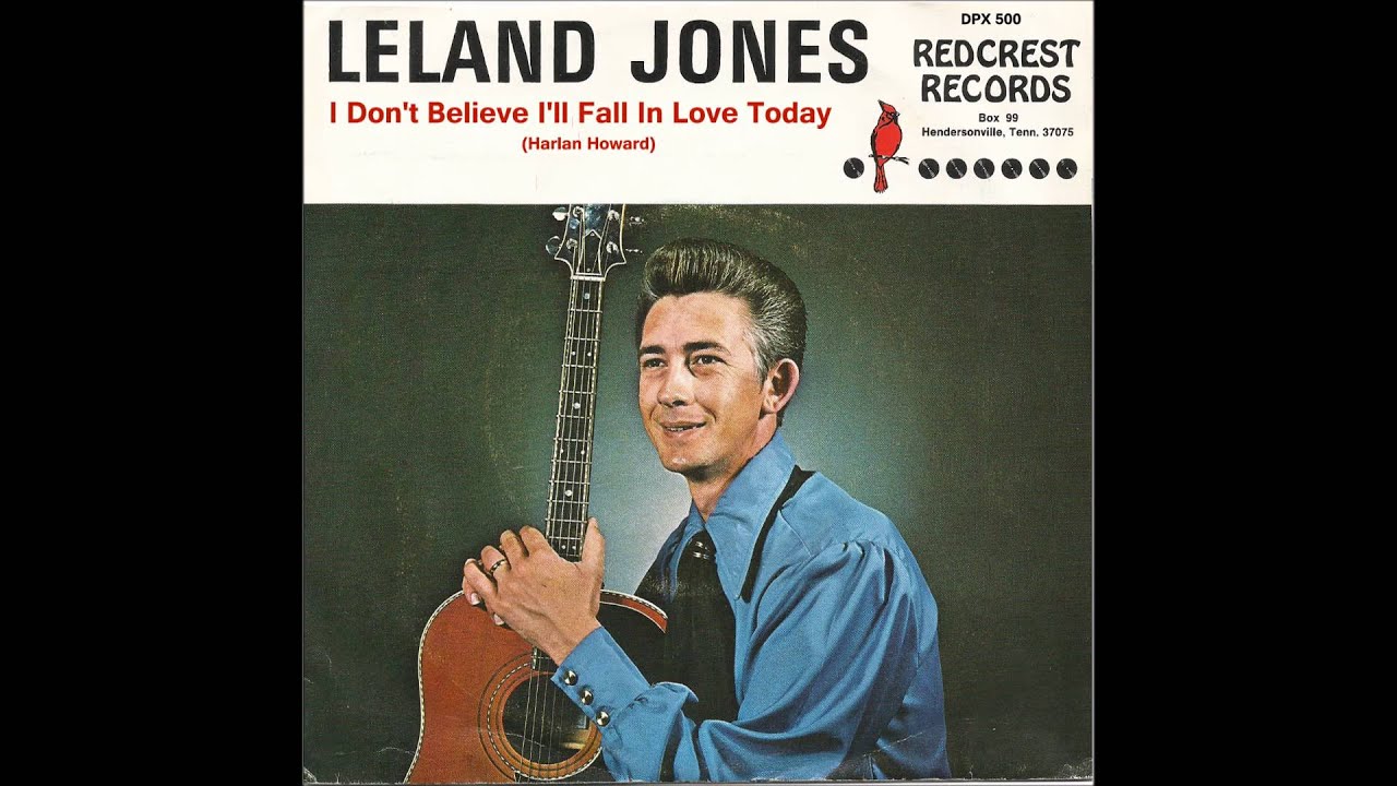 Leland Jones - I Don't Believe I'll Fall In Love Today - YouTube