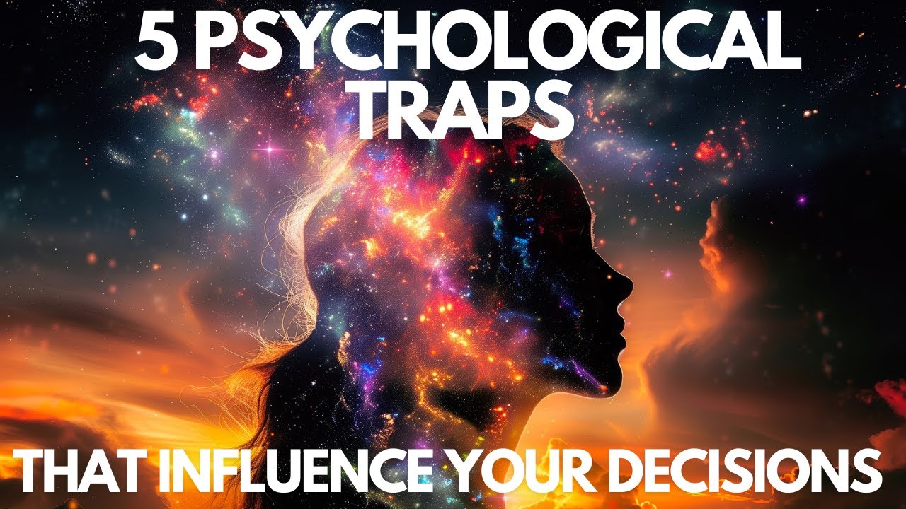 5 PSYCHOLOGICAL TRAPS THAT AFFECT OUR DECISIONS - YouTube
