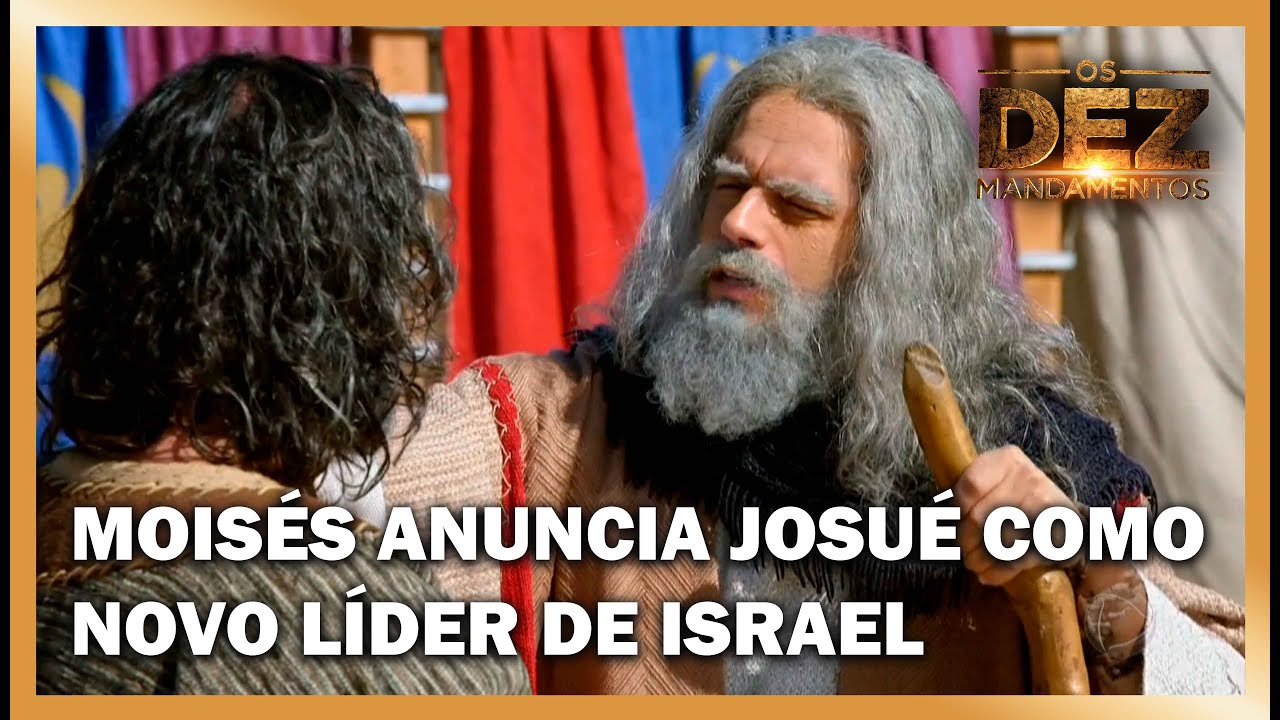 Moisés anuncia Josué como novo líder de Israel | OS DEZ MANDAMENTOS - YouTube