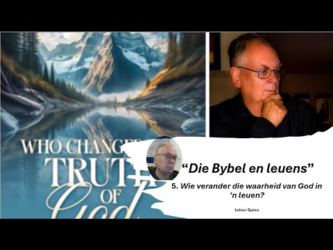 5 Wie verander die waarheid van God in 'n leuen? - YouTube