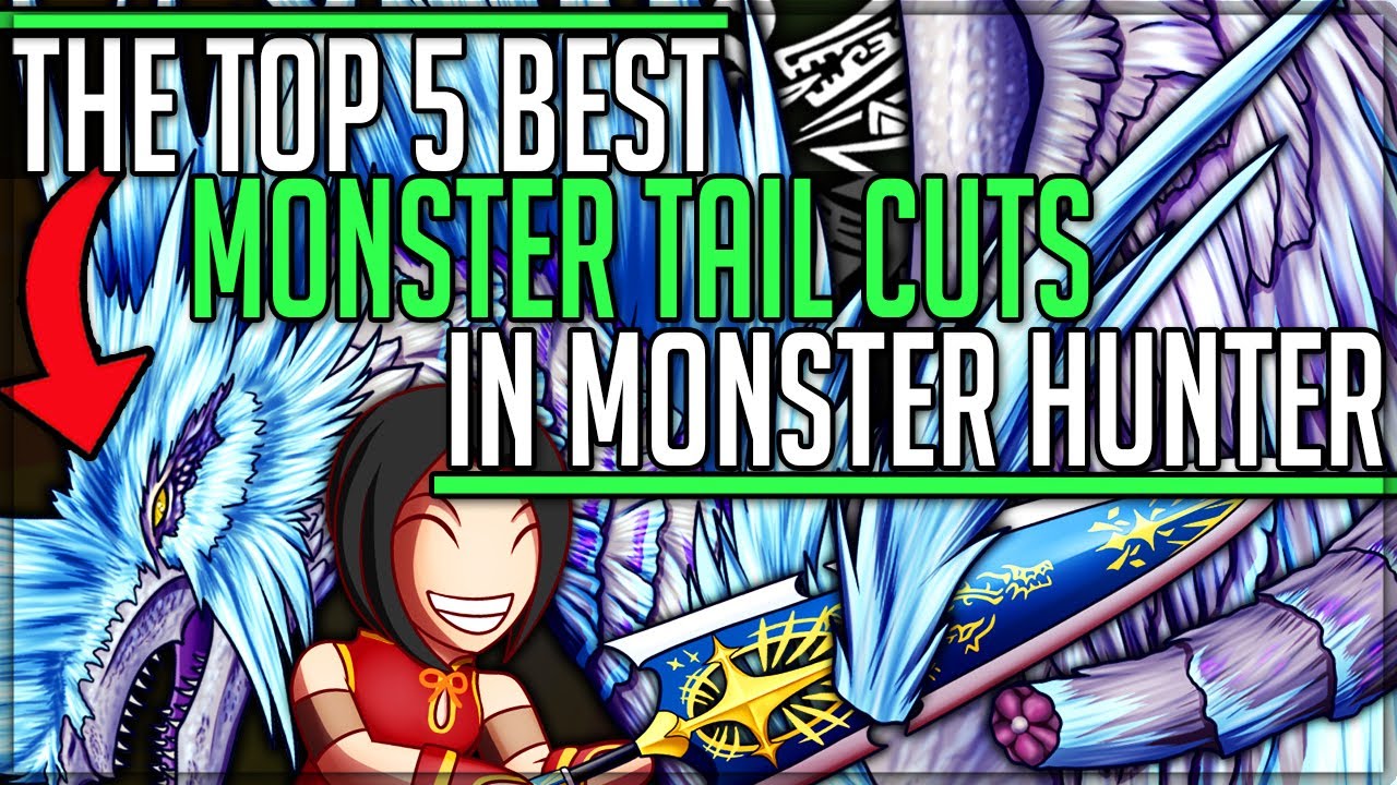 The Top 5 Best Monster Tail Cuts in All of Monster Hunter History ...