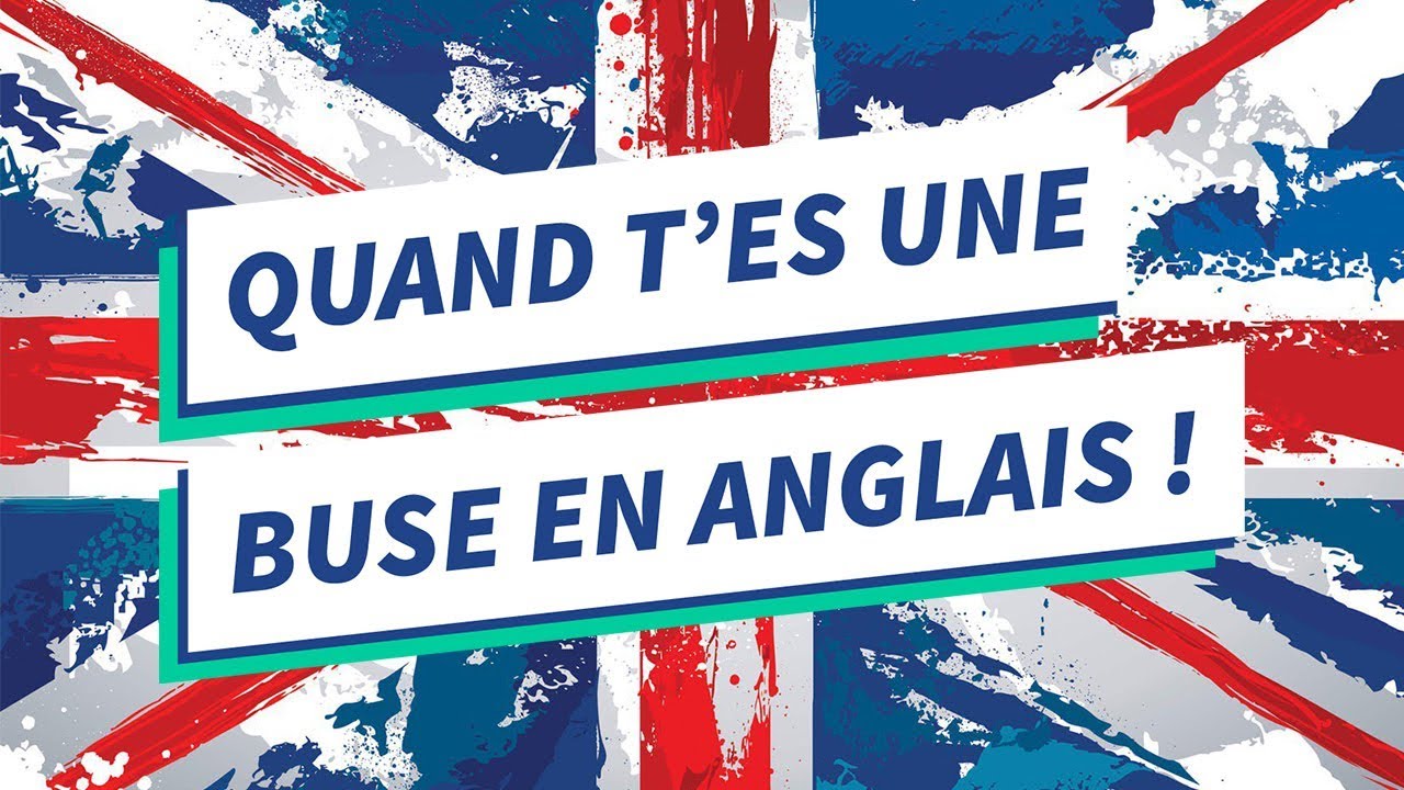 Quand t'es une buse en anglais ! - YouTube