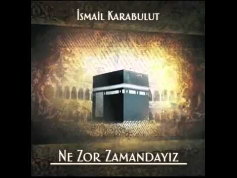İsmail Karabulut   Ne Zor Zamandayız