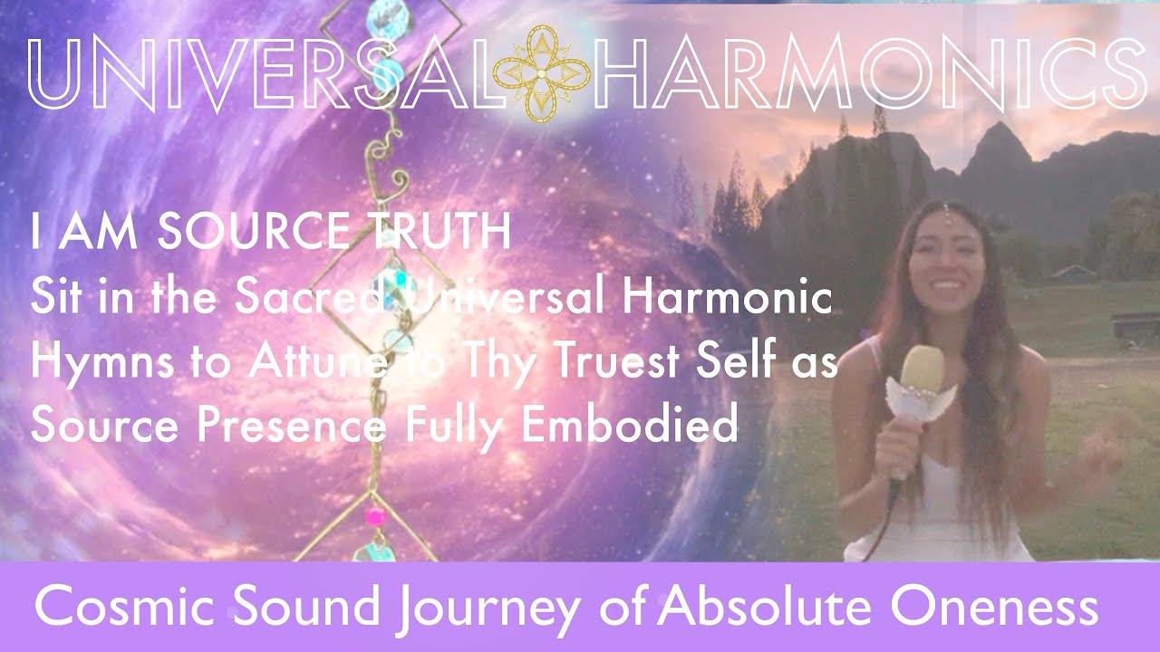 I AM SOURCE TRUTH Attunement | Live Universal Harmonics Transmission ...
