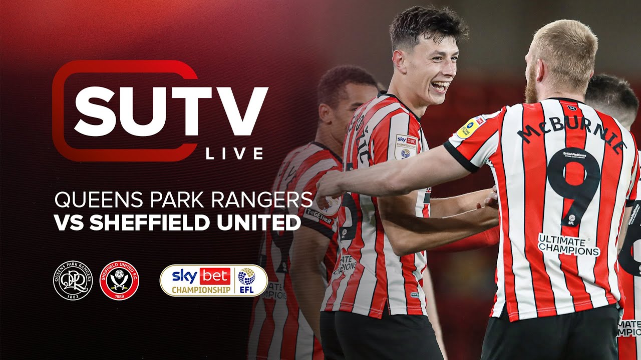 Queens Park Rangers v Sheffield United | SUTV LIVE Pre-Match Show - YouTube