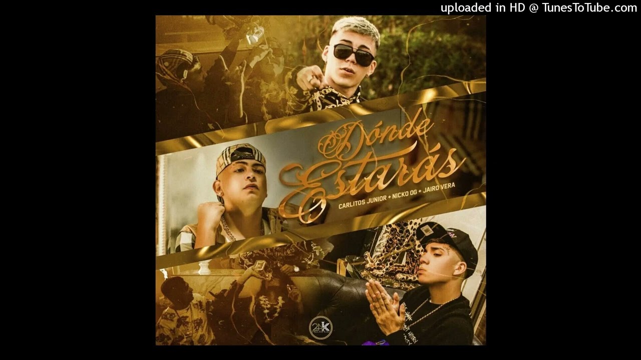 Carlitos Junior Ft. Jairo Vera, Nickoog Clk - Donde Estaras - YouTube