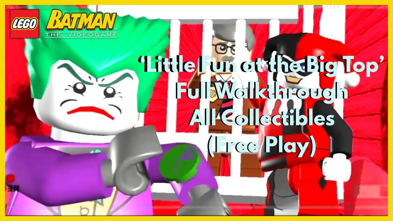 LEGO Batman: Little Fun at the Big Top 100% Walkthrough (Free Play ...