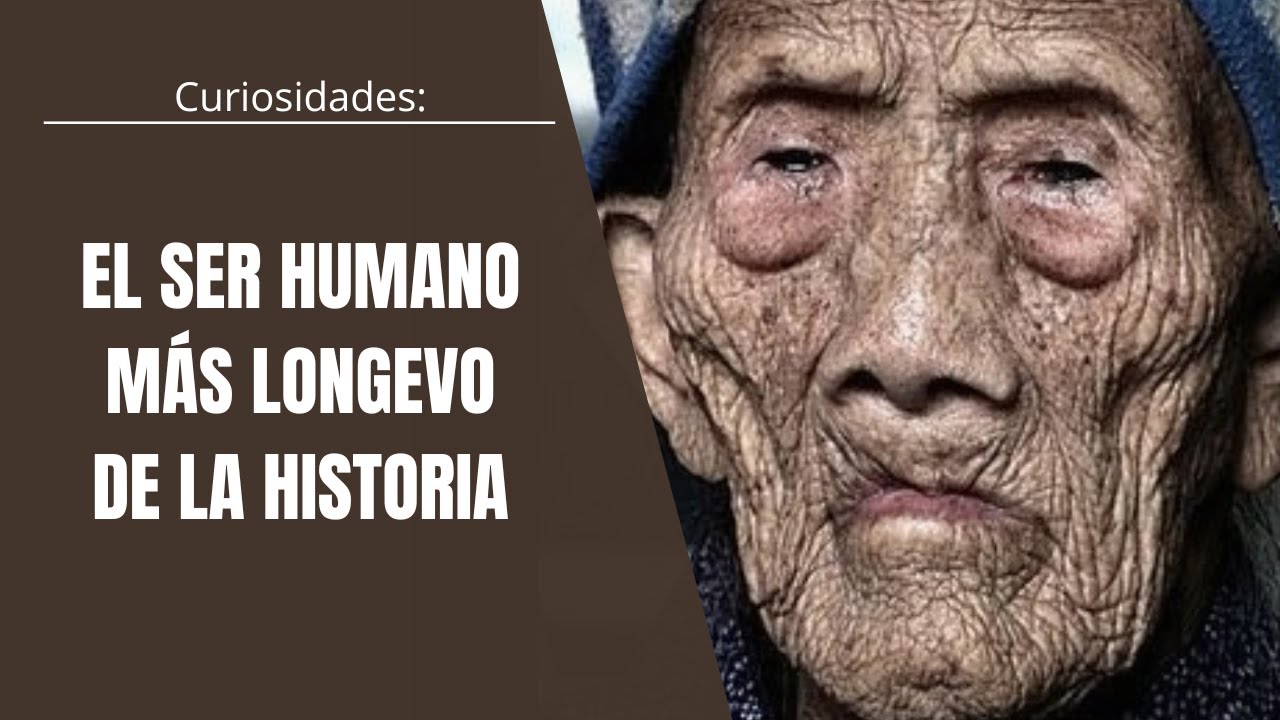 El ser humano más longevo de la historia? - YouTube