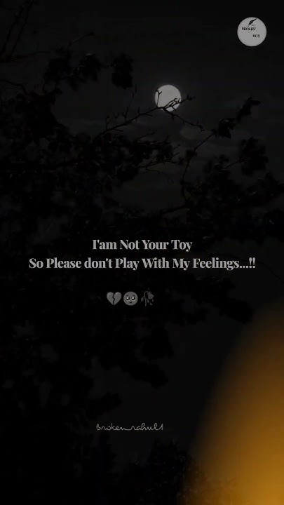 I am not your toy....#sad #sadstatus - YouTube