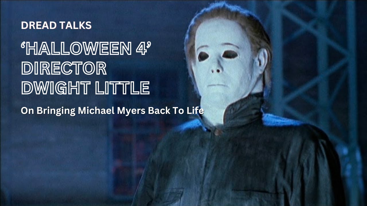 'Halloween 4' Director Dwight Little On Bringing Michael Myers Back To ...