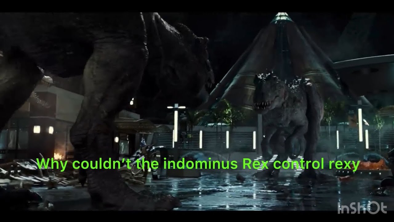 Why Couldn't The Indominus Rex control Rexy In Jurassic park - YouTube