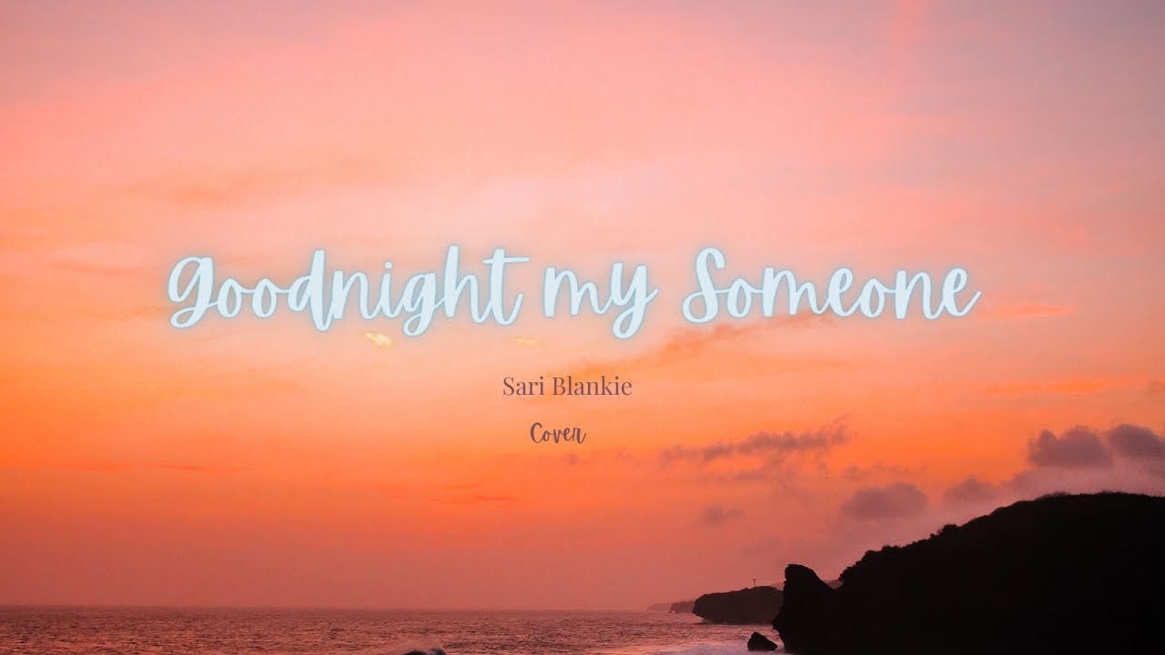Goodnight My Someone. #cover #singing #musicman - YouTube