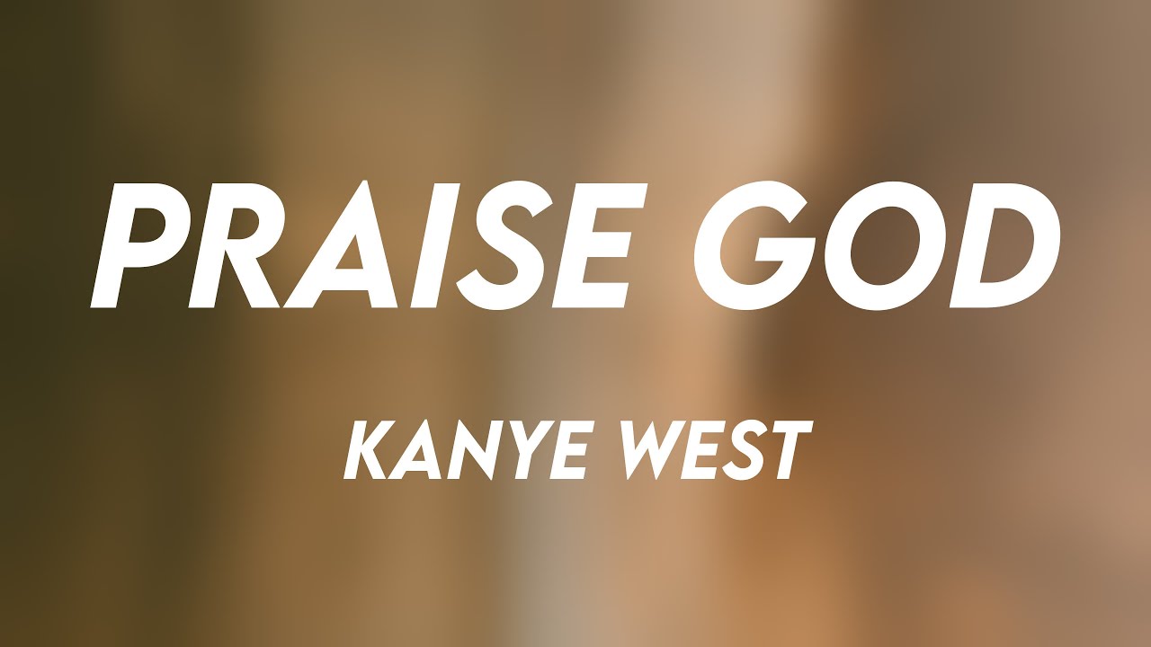 Praise God - Kanye West (Lyrics Video) 🏜 - YouTube
