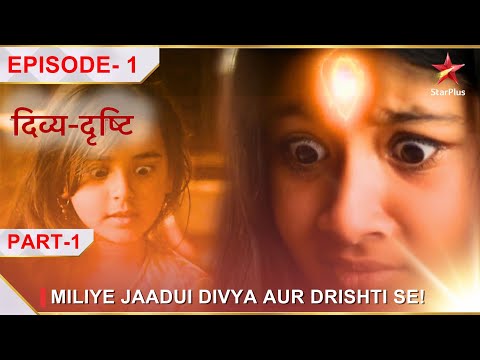 Divya-Drishti | Episode 1 | Part 1 | Miliye jaadui Divya aur Drishti se!