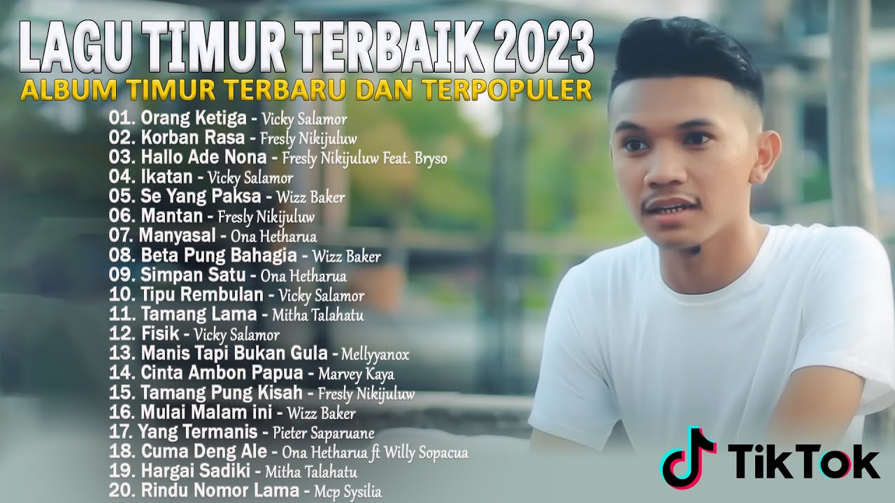 Lagu Timur Terbaru Dan Terpopuler 2023 Viral TikTok ~ Album Timur ...
