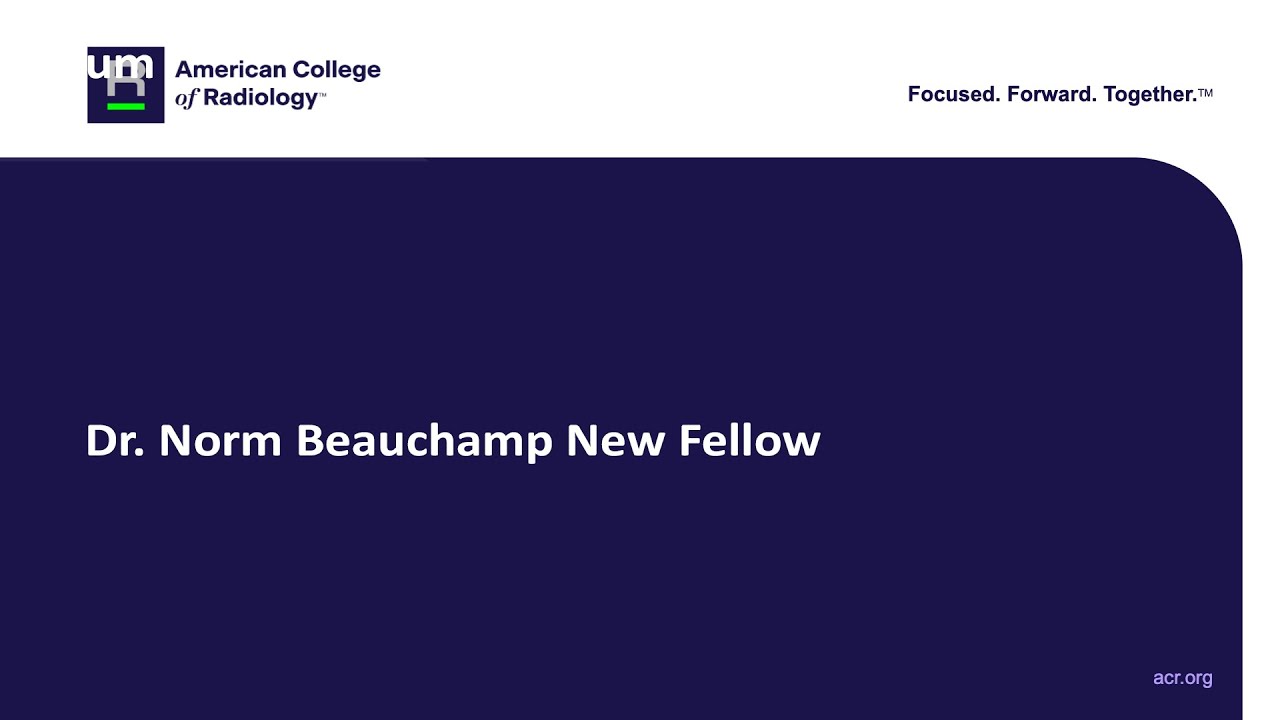 Norm Beauchamp, MD, FACR - YouTube