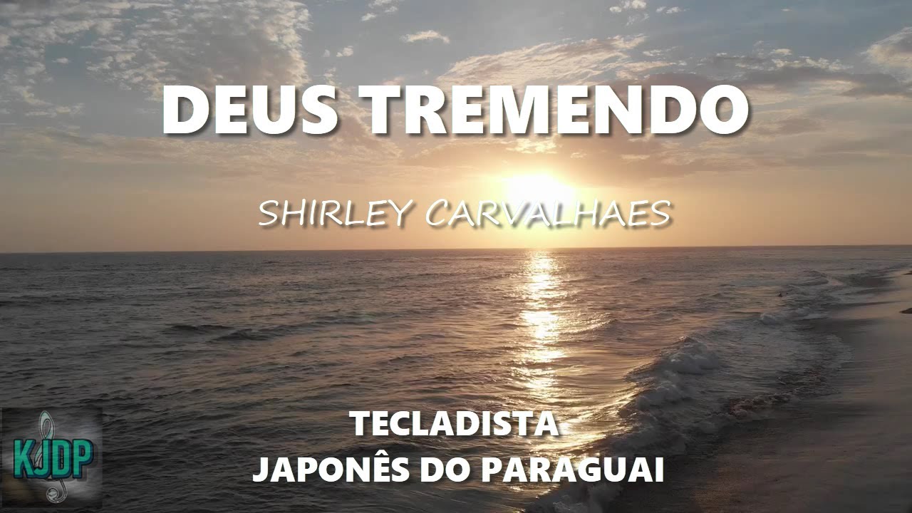 DEUS TREMENDO - SHIRLEY CARVALHAES ( NÃO É PLAYBACK) - YouTube