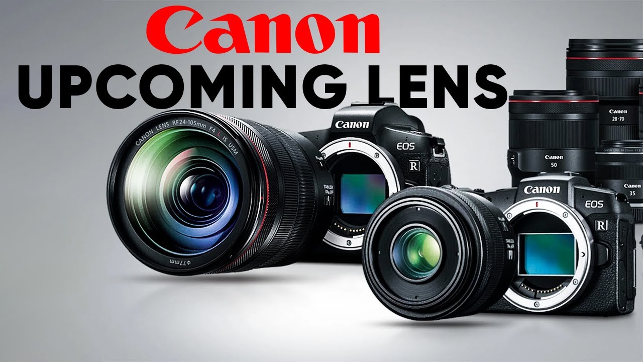 Canon's Upcoming Lens Lineup! - YouTube