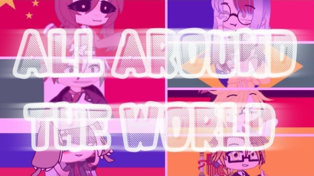 All Around The World Meme Collab - YouTube
