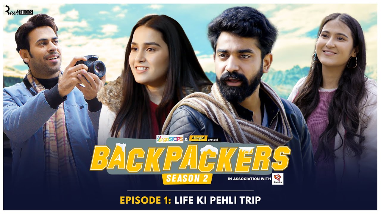 Backpackers S2 | EP 1 | Life Ki Pehli Trip | Anushka, Binita, Siddharth ...