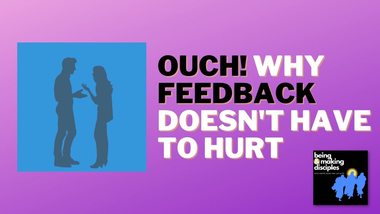 36. Ouch! Why Feedback Doesn't Have to Hurt - YouTube