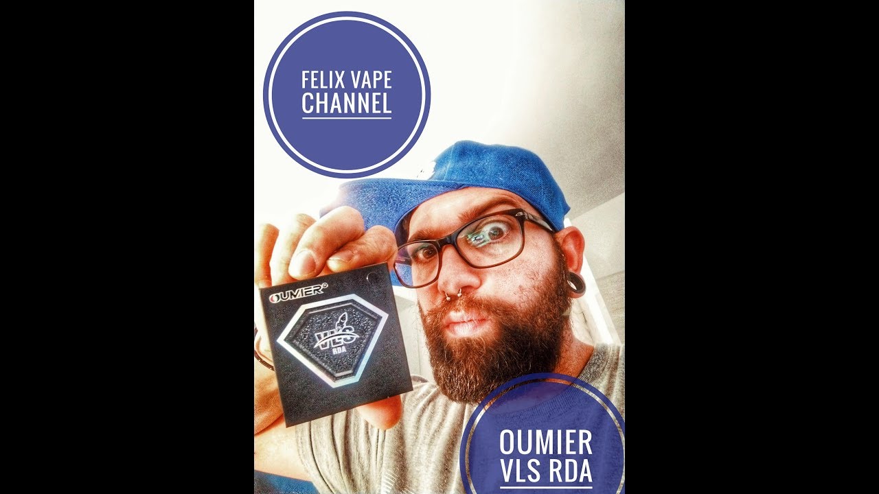 VLS OUMIER - REVIEW E BUILD - FELIX VAPE - YouTube
