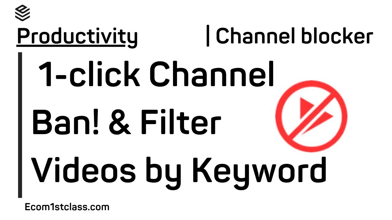 Channel blocker | 1-click Channel Ban! & Filter Videos by Keyword ...