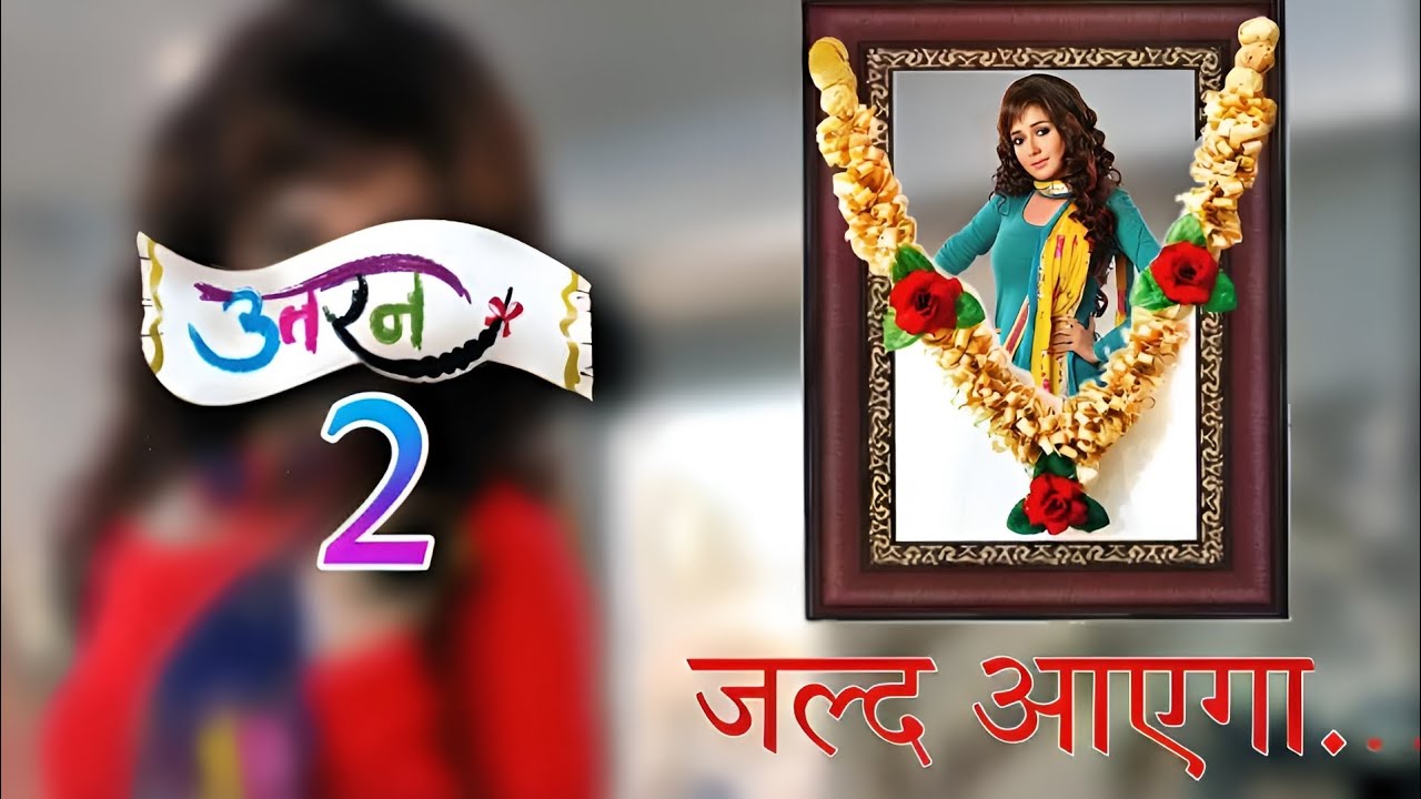 UTTARAN SEASON 2 RELEASE DATE - LAUNCH DATE CONFIRM | TINNA DUTTA AND ...