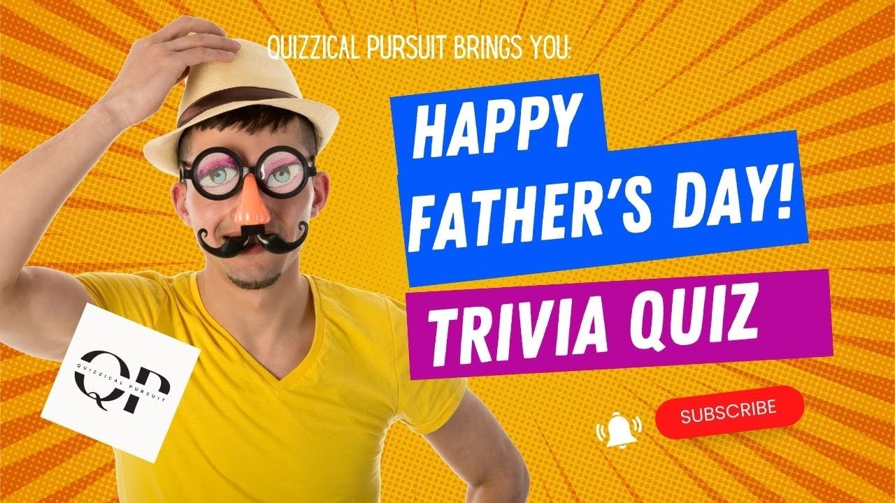 Happy Father's Day 2023 Trivia Quiz | Test Your Knowledge with Fun ...