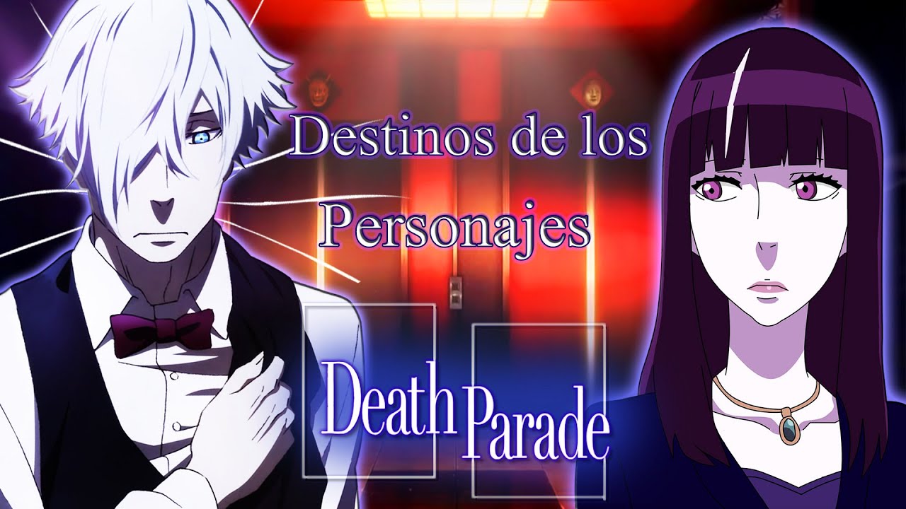 Death Parade | Destinos de Todos los Personajes - Explicación - YouTube