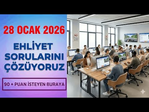 2026 EHLİYET SINAV SORULARI / 28 OCAK 2026 EHLİYET E - SINAV SORULARI VE ÇÖZÜMLERİ FULL ANLATIMLI