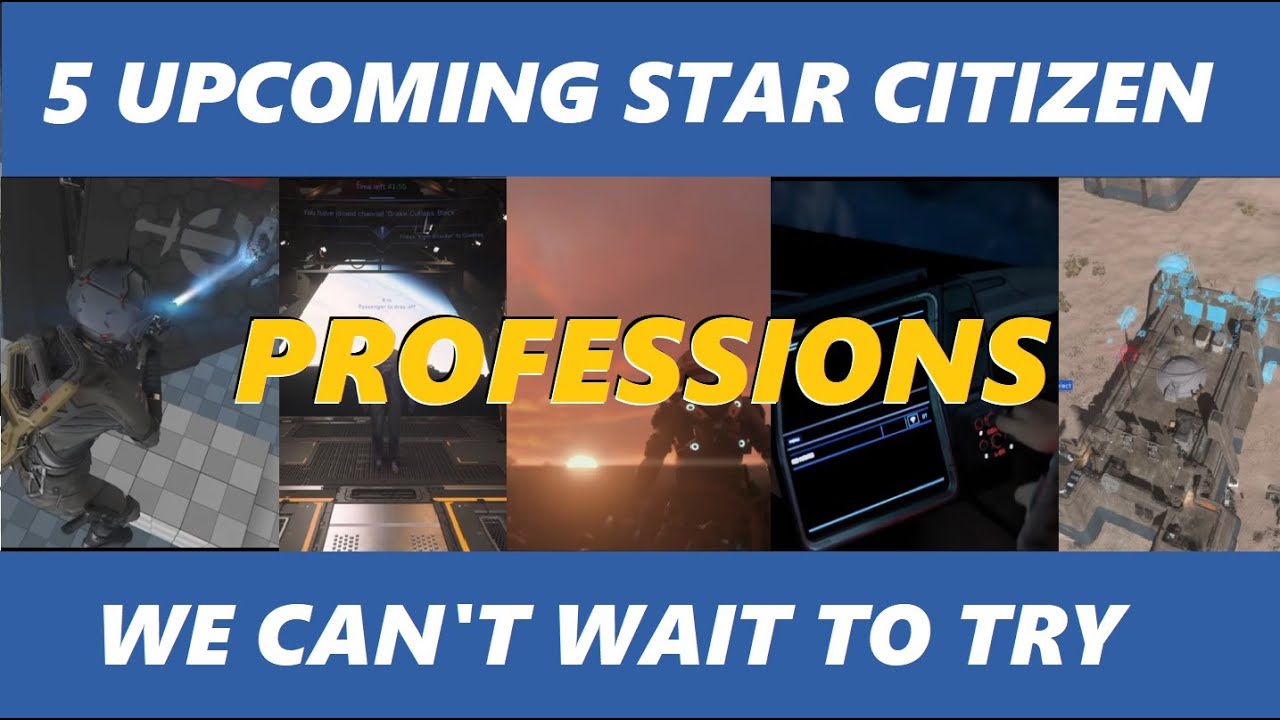 I CAN'T WAIT FOR THESE 5 Upcoming Star Citizen Professions - YouTube